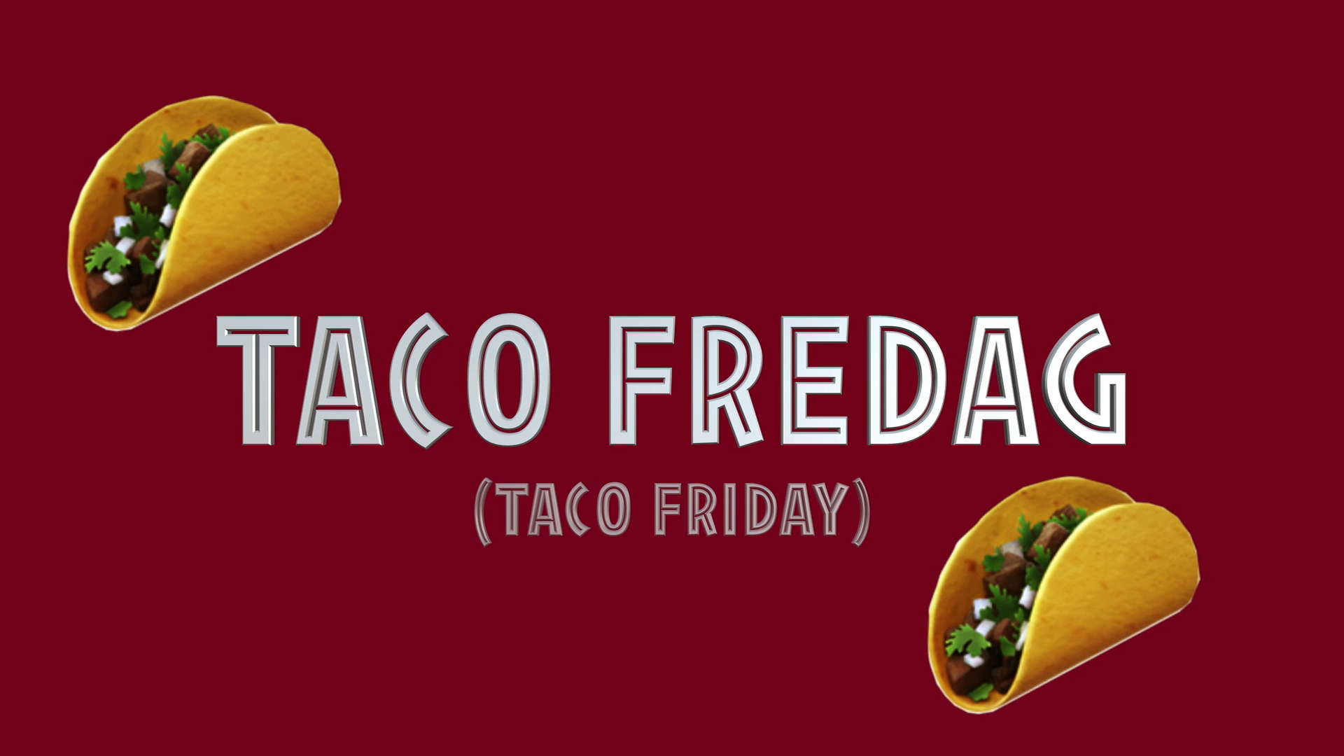 It's Taco Fredag! | Your Living City